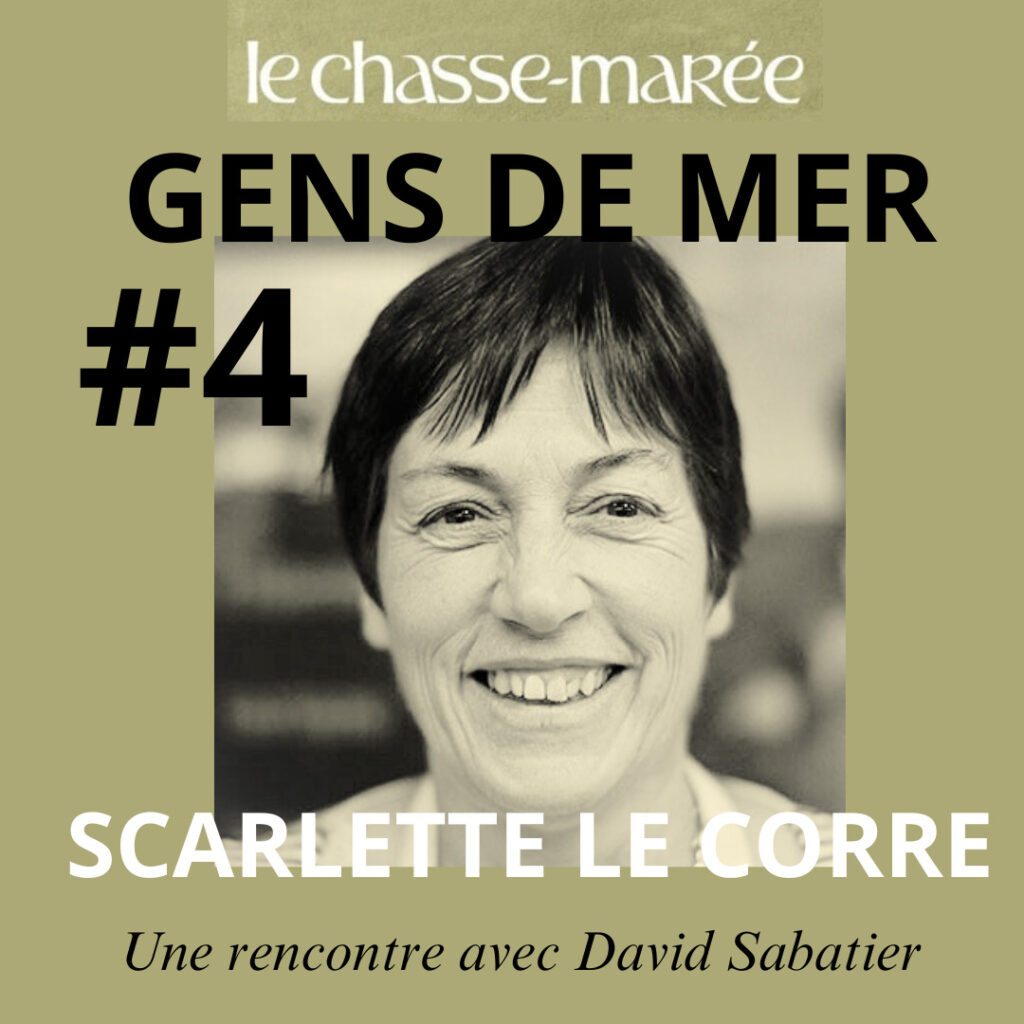 « Gens de Mer » un Podcast du Chasse-Marée réalisé par David Sabatier - Chasse Marée